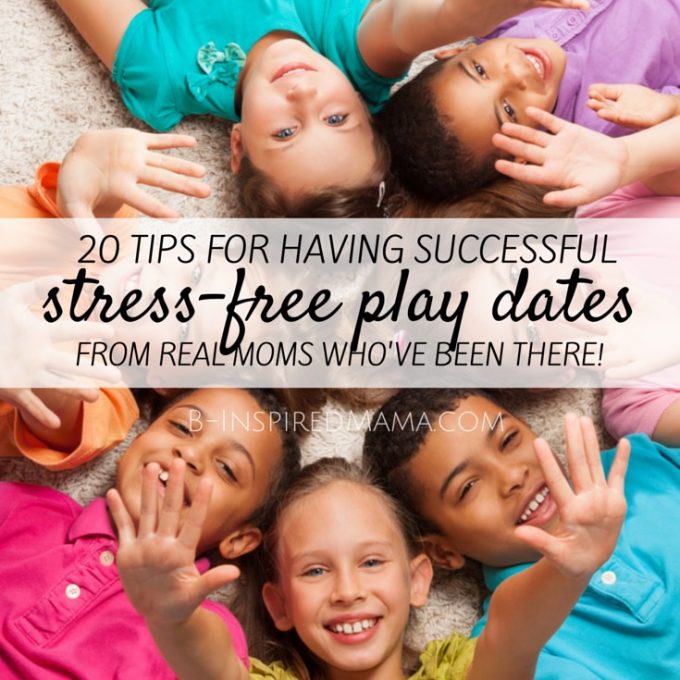 20 Tips for Successful Play Dates [From the Mouths of Moms] • B ...