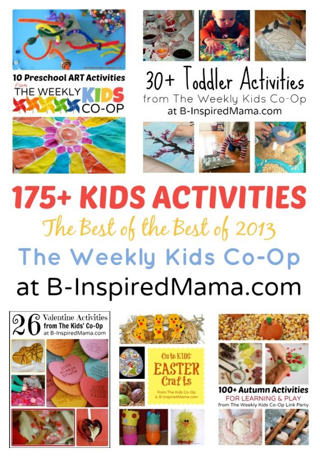 175+ Fun Activities from The 2013 Weekly Kids Co-Op • B-Inspired Mama