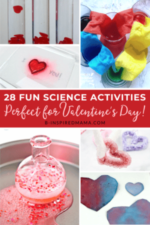 28 Fun Valentine's Day Science Experiments • B-Inspired Mama
